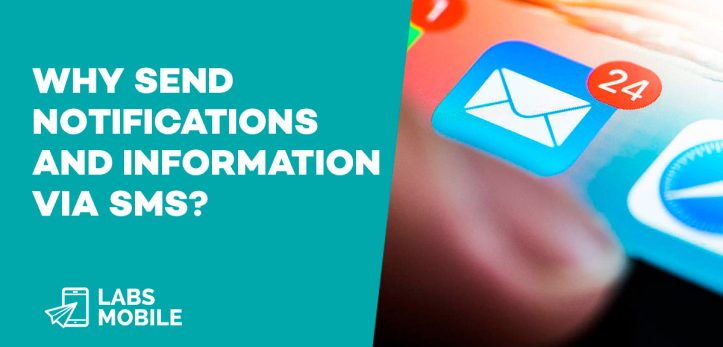 Why send notifications and information via SMS? – LabsMobile
